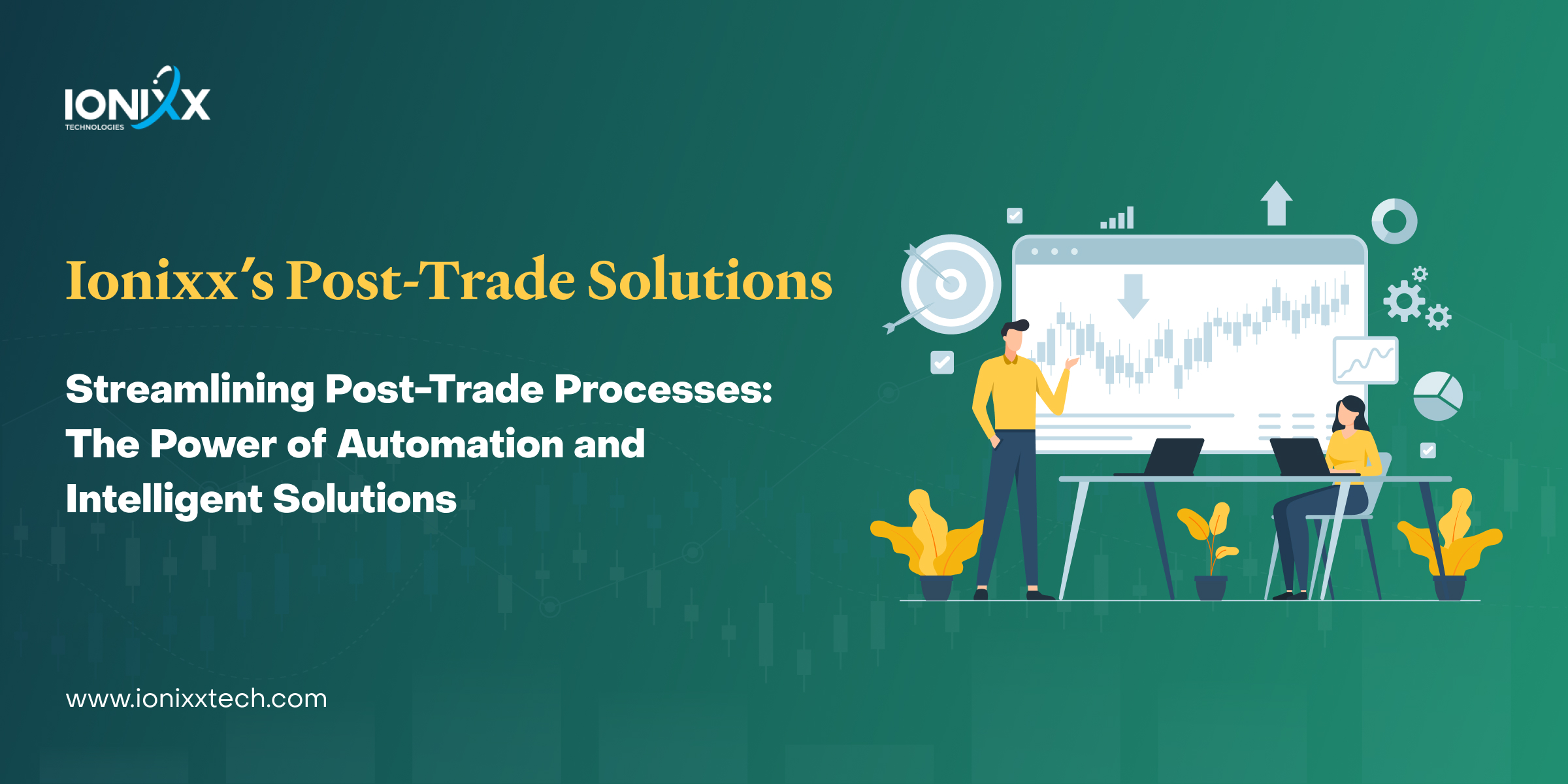 Post-Trade Processing Management & Settlement Solutions | Ionixx Tech