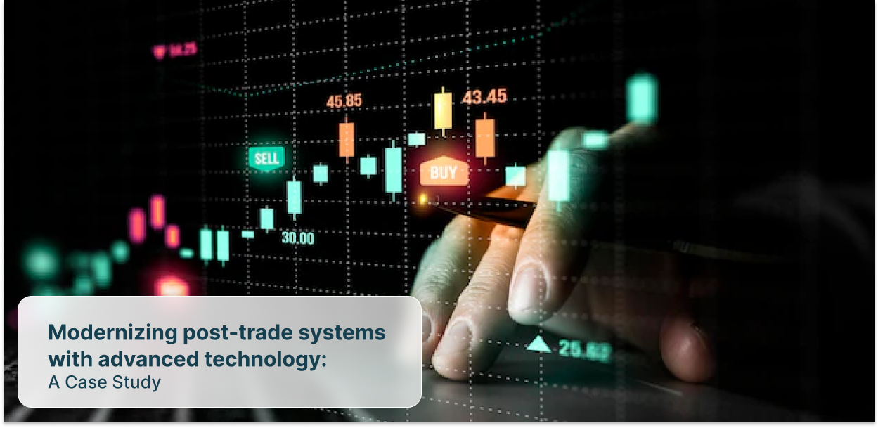 Digital Transformation for Post-Trade Operations | Ionixx Tech